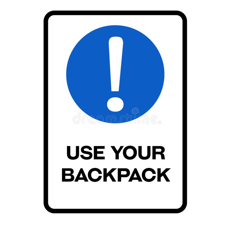 Use Your Backpack Warning Sign Stock Vector - Illustration of official ...