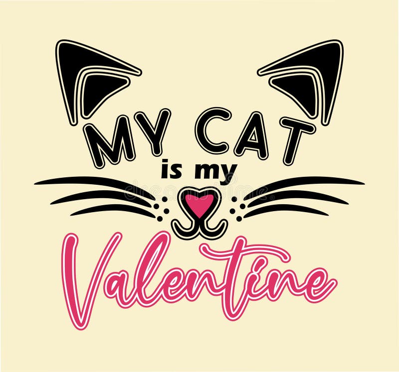 Valentines Day Card, My Cat is My Valentine Stock Vector - Illustration ...