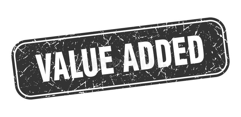Value Added Stamp. Value Added Square Grungy Isolated Sign Stock Vector ...
