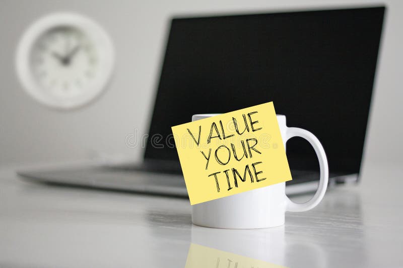 Value Your Time is Shown Using the Text on Cup Stock Photo - Image of ...
