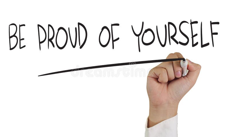 Var stolt av dig fotografering för bildbyråer. Bild av aktning - 44895275