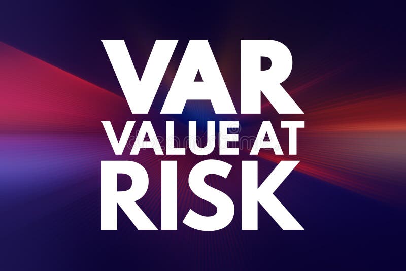 VaR - Value at Risk Acronym, Business Concept Background Stock Photo ...