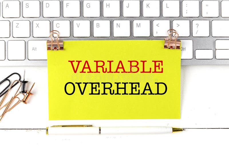 VARIABLE OVERHEAD Text on Yellow Sticky on Keyboard Stock Photo - Image ...