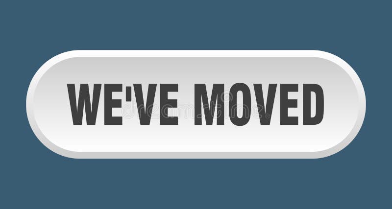 We Ve Moved Button. Rounded Sign on White Background Stock Vector ... We Ve Moved Button. Rounded Sign on White Background Stock Vector ...
