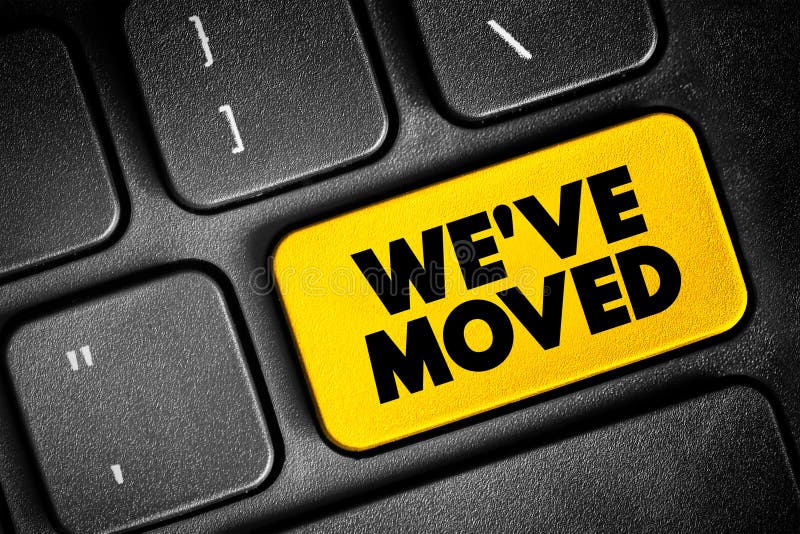 We Ve Moved Text Button on Keyboard, Concept Background Stock ...