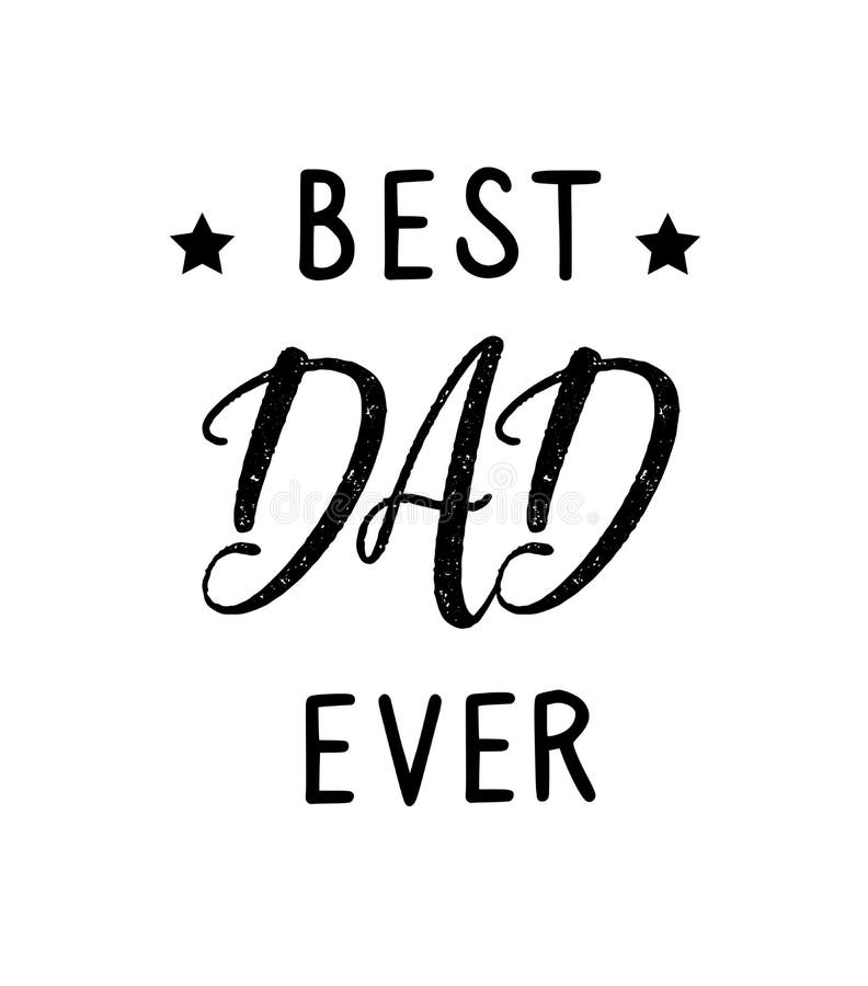 Vector Best Dad Ever. Father`s Day Background. Stock Vector ...