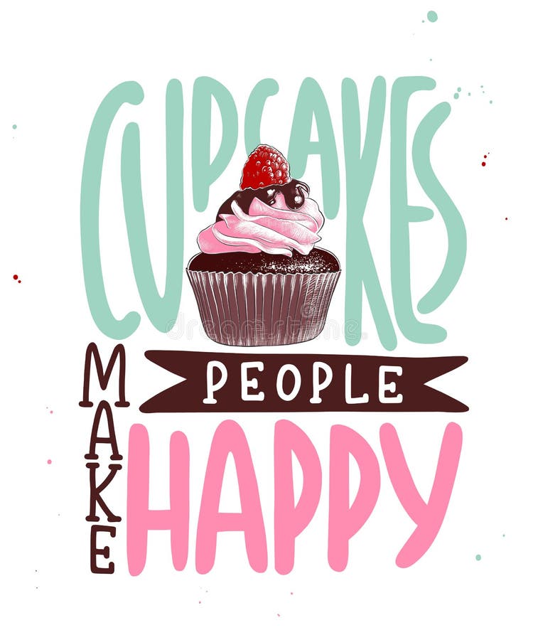 Cupcakes Make People Happy. Handwritten Lettering with Cupcake Stock ...