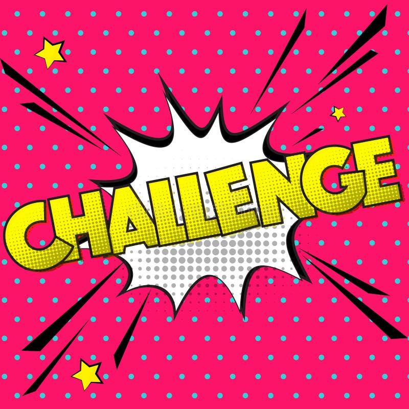 Vector Challenge Sign. Pop Art Comic Speech Bubble with Expression Text ...