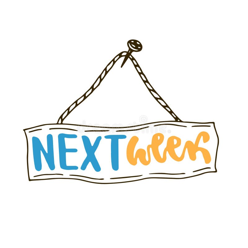 Vector Doodle Signboard. Icon with Handwriting Text - Next Week. Stock ...