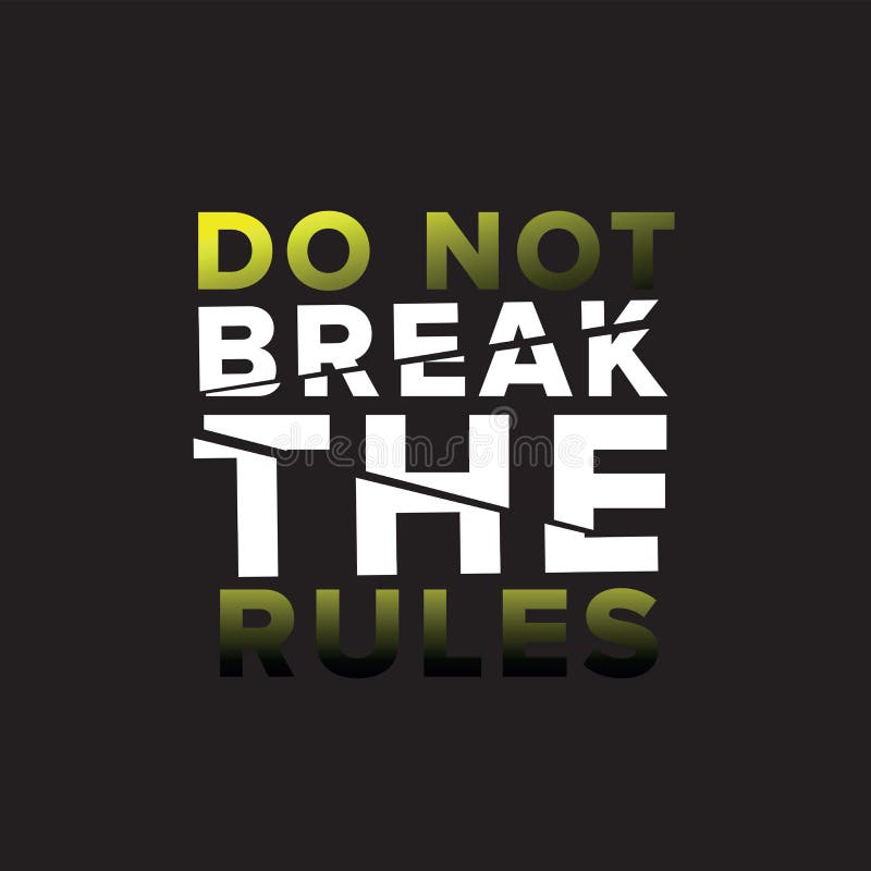 Vector Graphic Illustration Do Not Break the Rules Black and Yellow ...