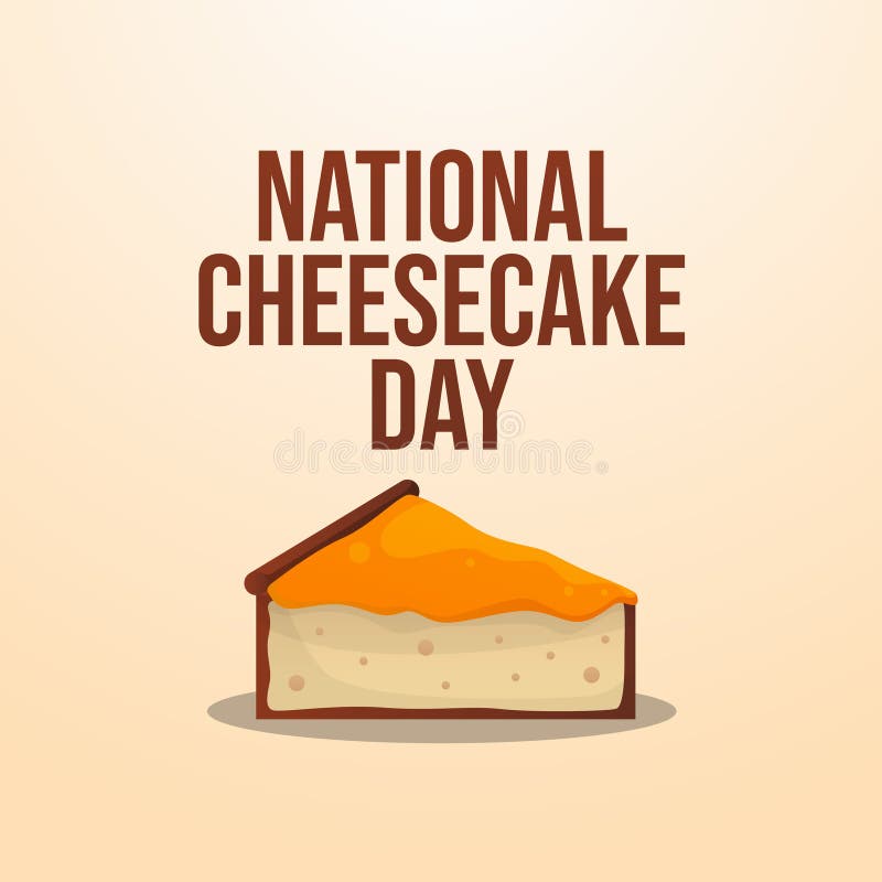 Vector Graphic of National Cheesecake Day Ideal for National Cheesecake ...