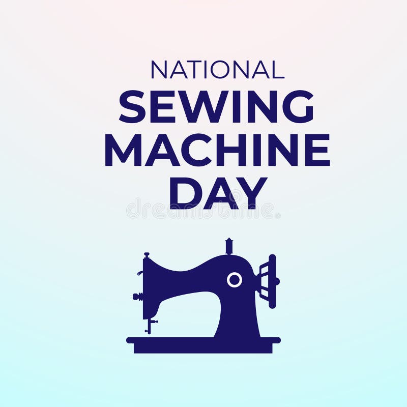 Vector Graphic of National Sewing Machine Day Good for National Sewing ...