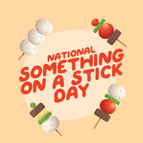 Vector Graphic of National Something on a Stick Day Ideal for National ...