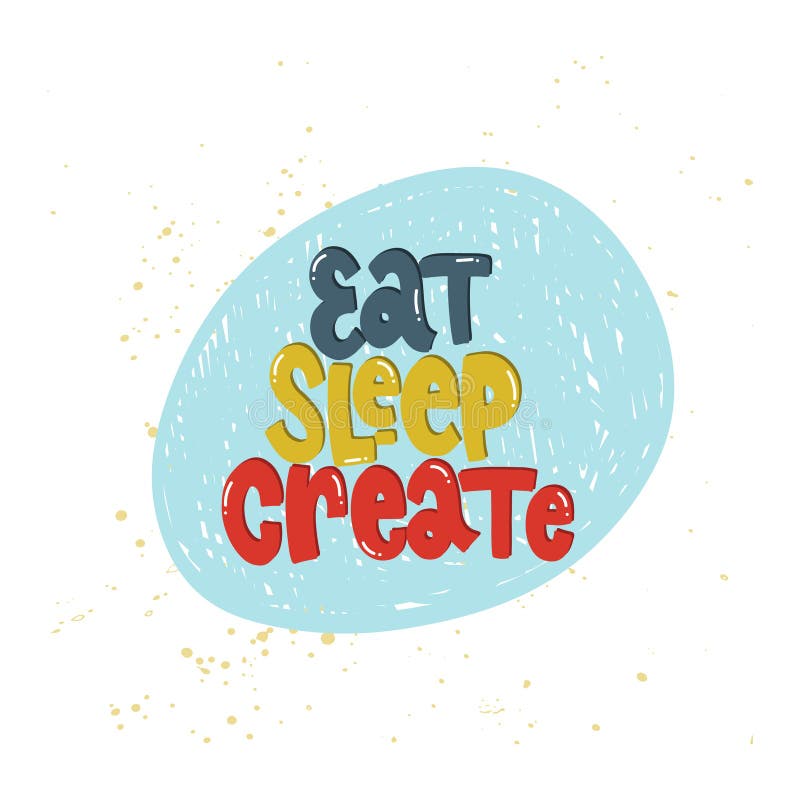 Eat sleep create stock vector. Illustration of banner - 183939471