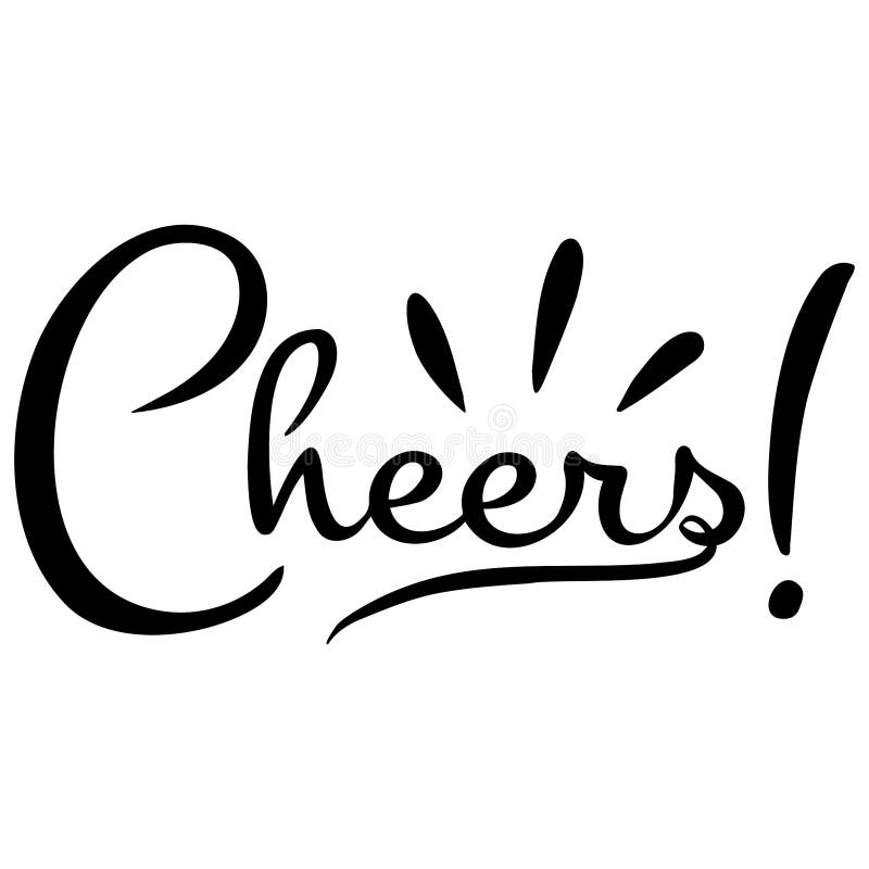 Vector Handwritten Calligraphic Inscription Cheers in Black on a White ...