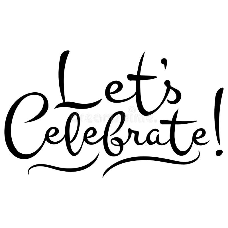 Lets Celebrate Calligraphy Stock Illustrations – 188 Lets Celebrate ...