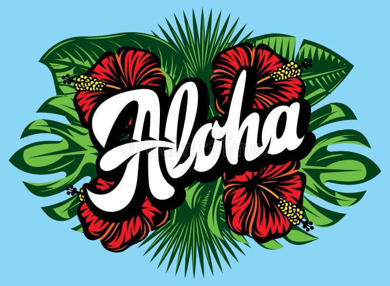 Vector Illustration with Aloha Lettering, Palm Leaves and Hibiscus ...