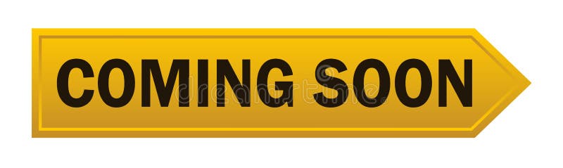 Coming Soon Yellow Sign Stock Illustrations – 309 Coming Soon Yellow ...