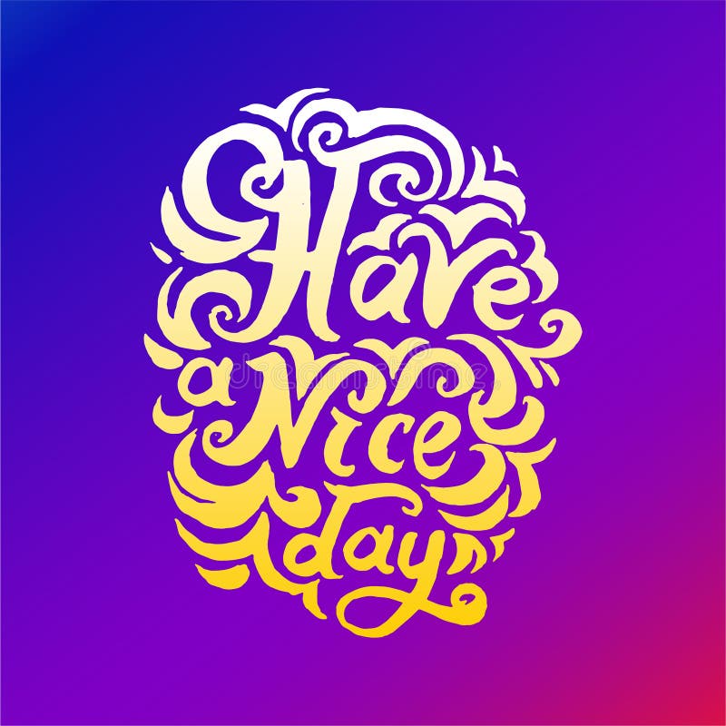 Vector Illustration Concept of Have a Nice Day Lettering Phrase Icon ...