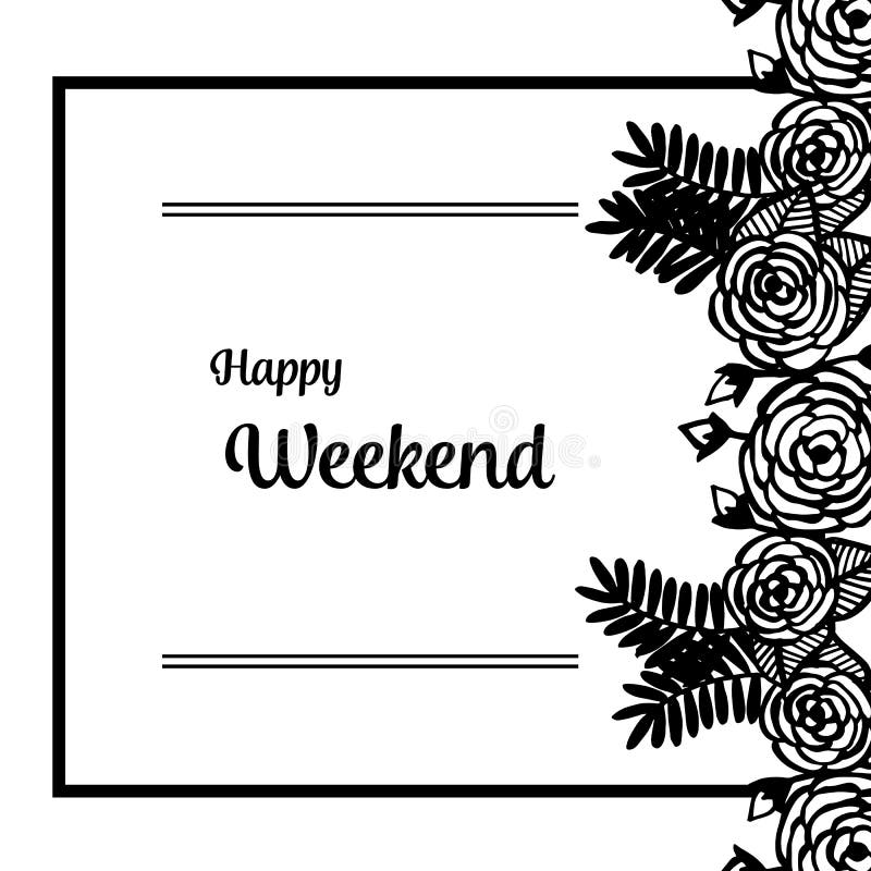 Vector Illustration Drawing Flower Frame with Banner Happy Weekend ...