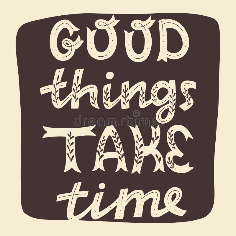 Good Things Take Time Stock Illustrations – 178 Good Things Take Time ...