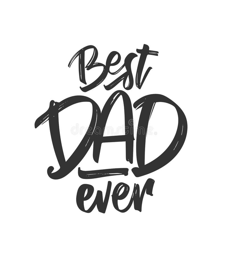 Word Best Dad Ever White Background Stock Illustrations – 65 Word Best ...