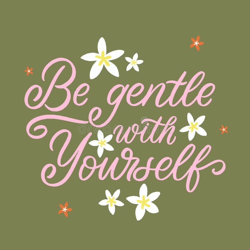 Be Gentle with Yourself, Word Expression / Quote in Vector Stock Vector ...
