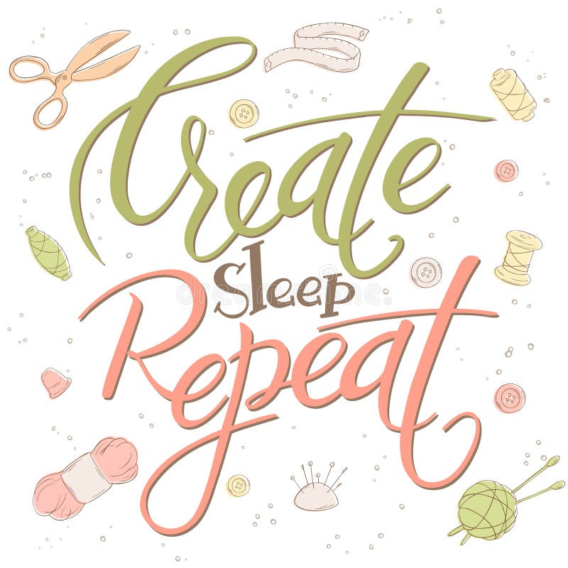 Vector Illustration of Hand Lettering Text - Create Sleep Repeat. it is ...