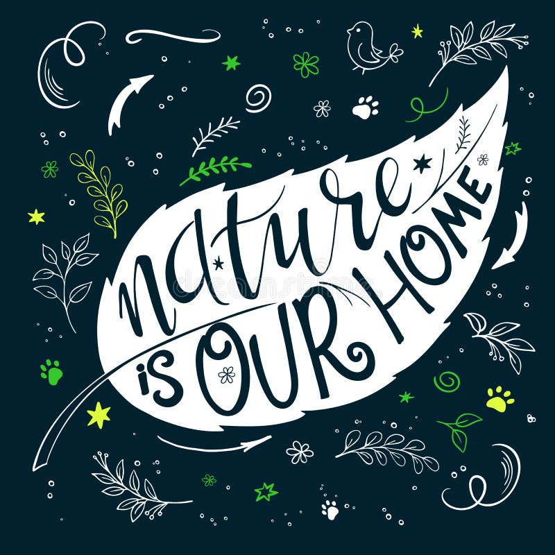 Vector Illustration of Hand Lettering Text - Nature is Our Home. this ...