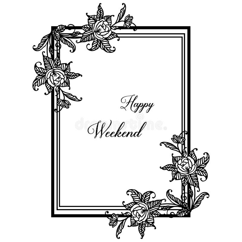 Vector Illustration Lettering Happy Weekend with Design Flower Frame ...