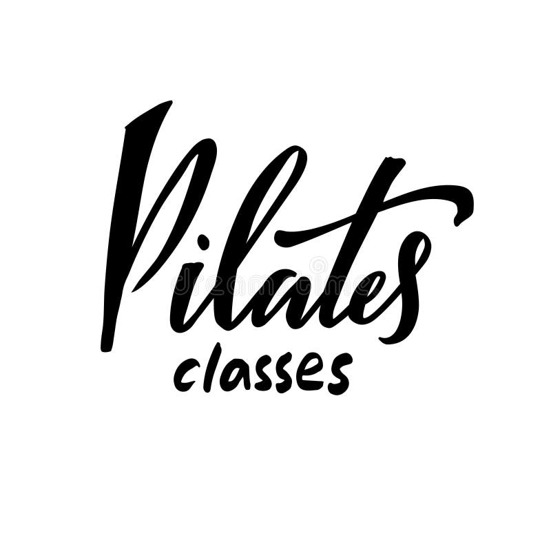 Pilates Handwritten Text Inscription. Modern Hand Drawing Calligraphy ...