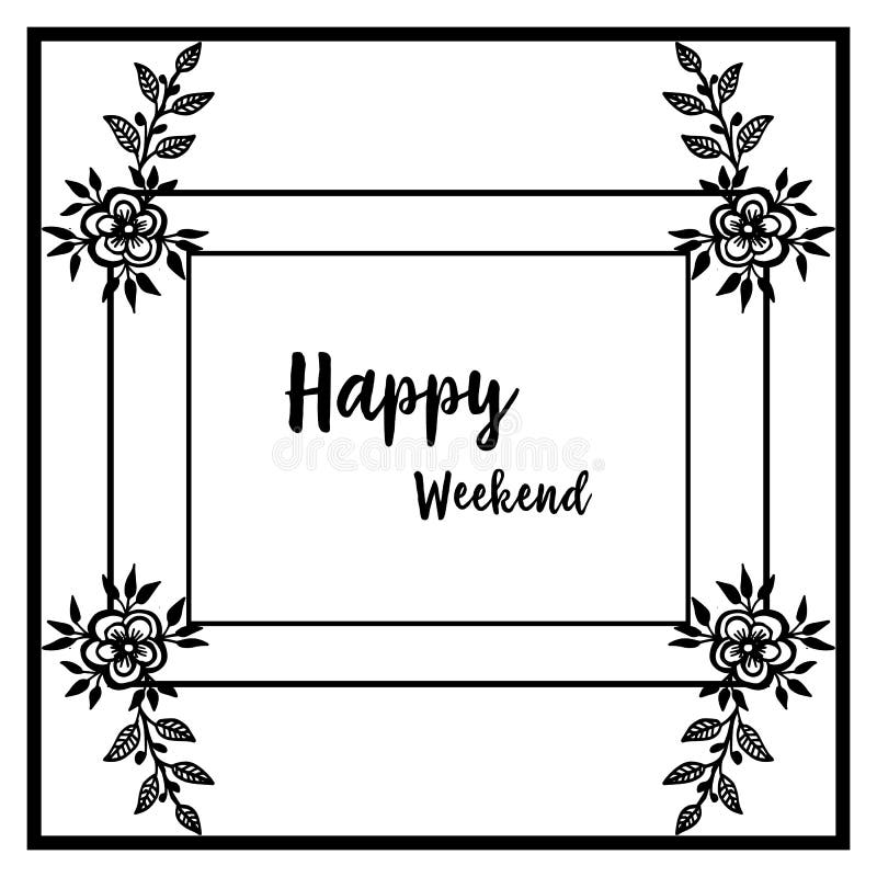 Vector Illustration Writing Happy Weekend with Beautiful Drawing Flower ...