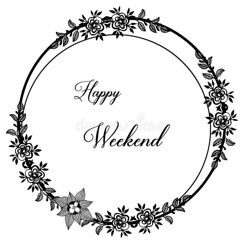Vector Illustration Writing Happy Weekend with Beautiful Drawing Flower ...