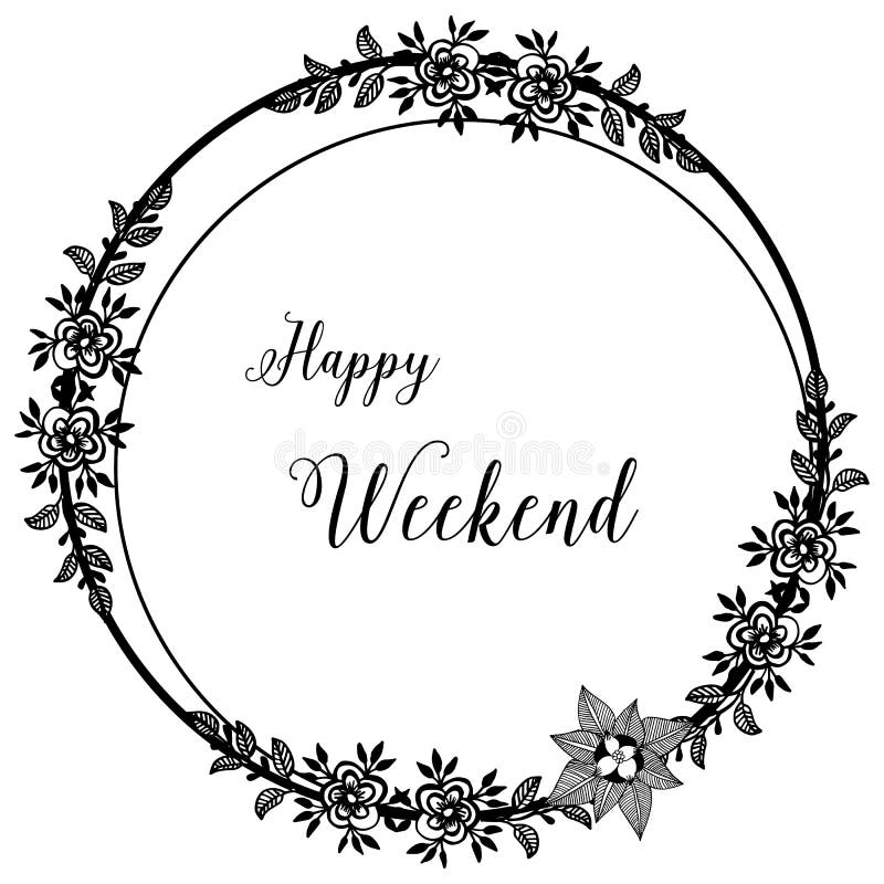 Vector Illustration Writing Happy Weekend with Beautiful Drawing Flower ...