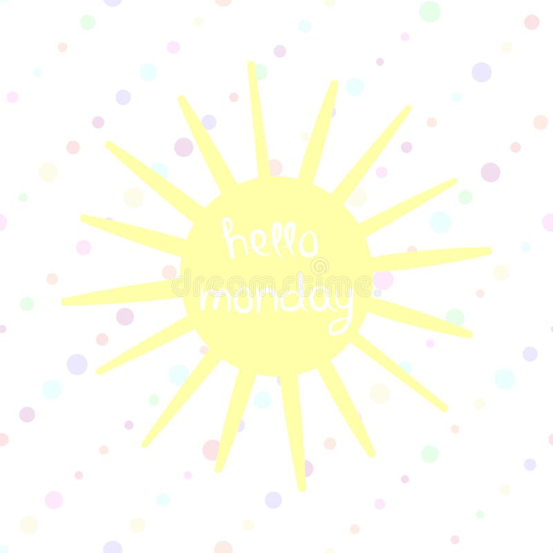 Vector Illustration with Yellow Sun and Word “Hello Monday” on Colored ...