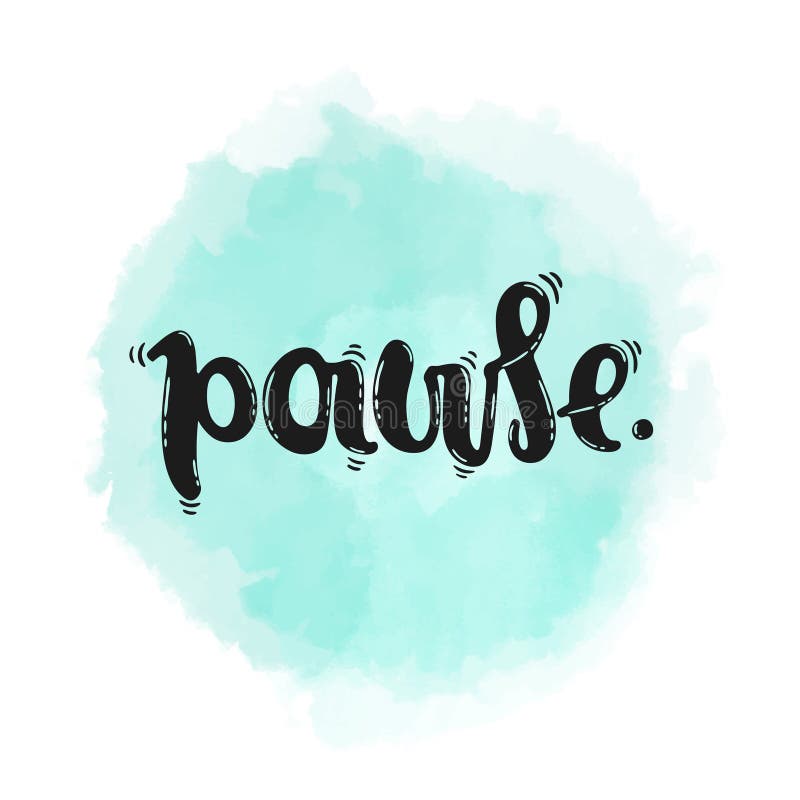 Vector lettering pause stock vector. Illustration of phrase - 114258025