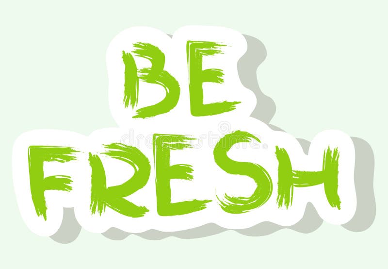 Vector Lettering. Phrase Be Fresh Stock Vector - Illustration of food ...