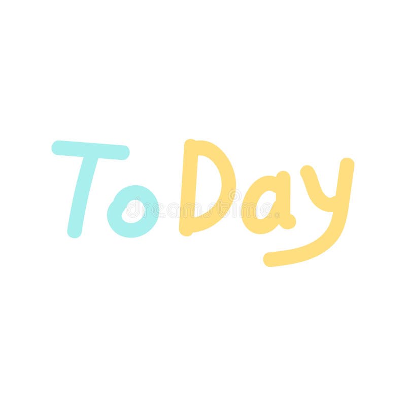 Vector lettering Today stock vector. Illustration of drawn - 248521997