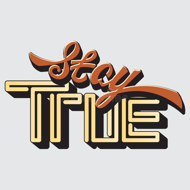 Vector phrase stay true stock vector. Illustration of banner - 212585066