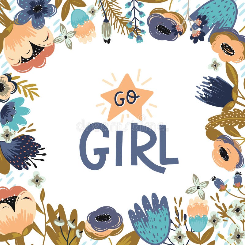 Poster with Go Girl Quote and Floral Frame on White Background Stock ...