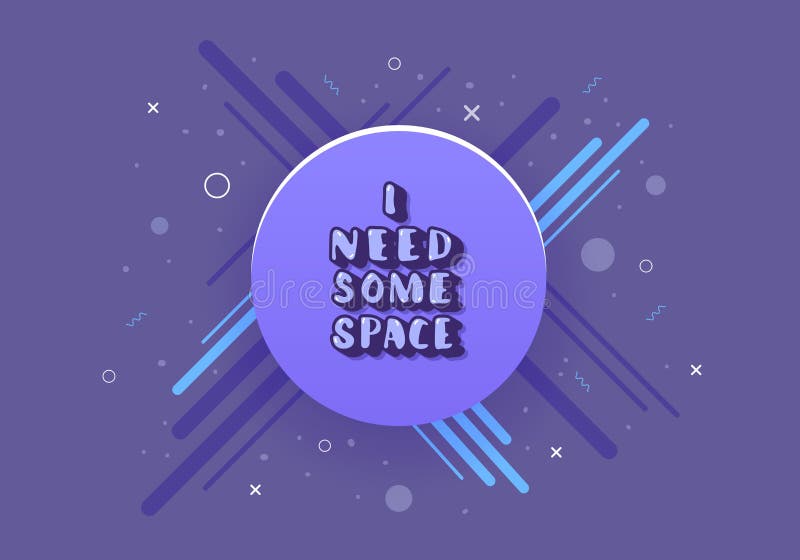 Vector Quote I Need Some Space with Decoration. Stock Vector ...