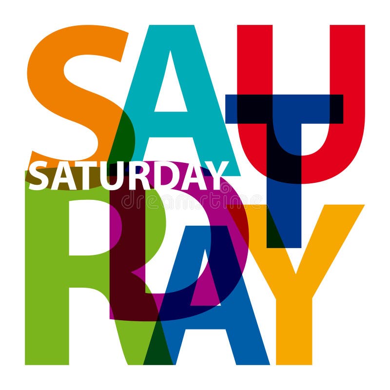 Colorful `Saturday` Word Design. Overlapping Colors. Isolated On White ...