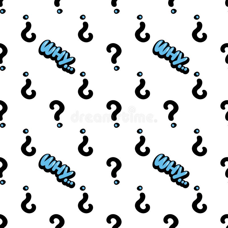 Vector Seamless Pattern with Blue Word WHY and the Question Mark. Cute ...