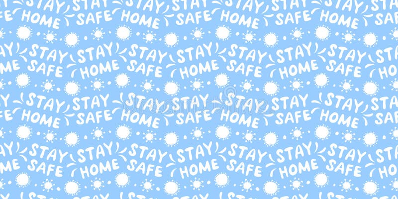 Vector Seamless Pattern with Lettering - Stay Home, Stay Safe - and ...