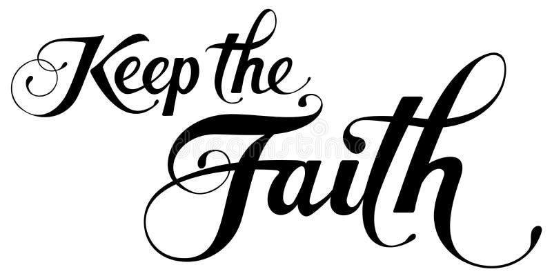 Keep the Faith - Custom Calligraphy Text Stock Vector - Illustration of ...