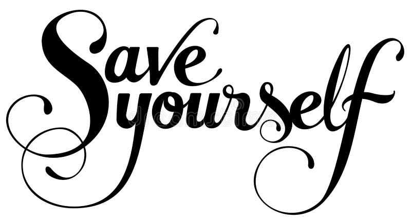 Save Yourself - Custom Calligraphy Text Stock Vector - Illustration of ...