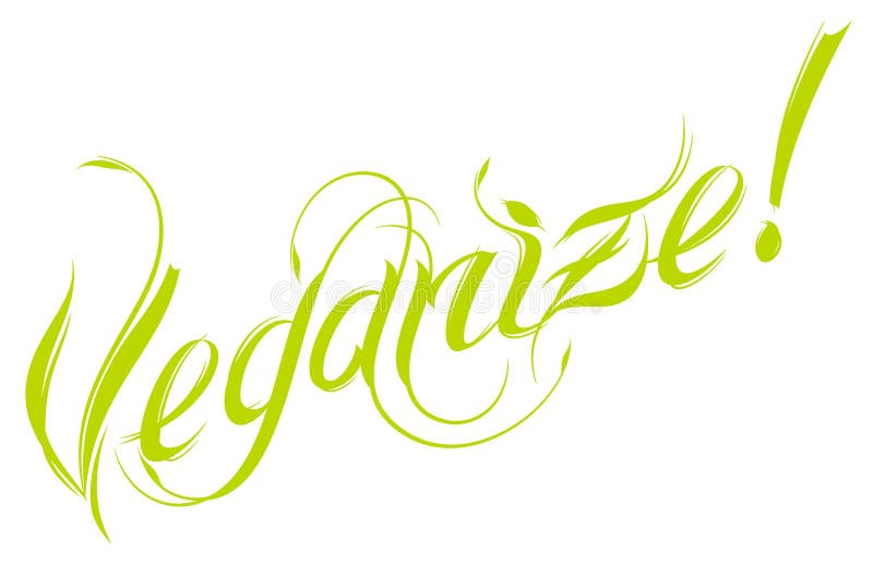 Veganize Vector Motto.Vector Lettering. Stock Vector - Illustration of ...