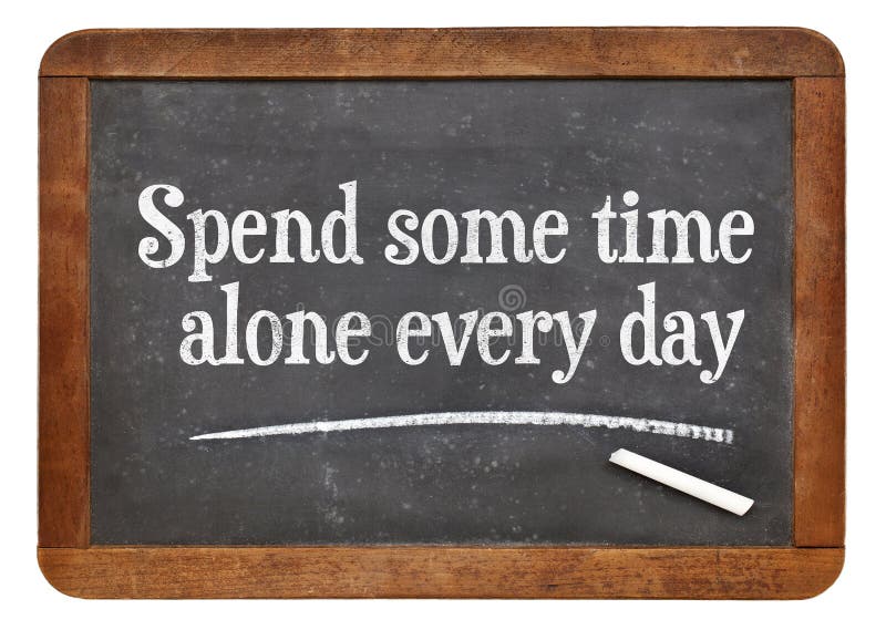 Verbringen Sie Einige Zeit Allein Jeden Tag Stockfoto - Bild von ...
