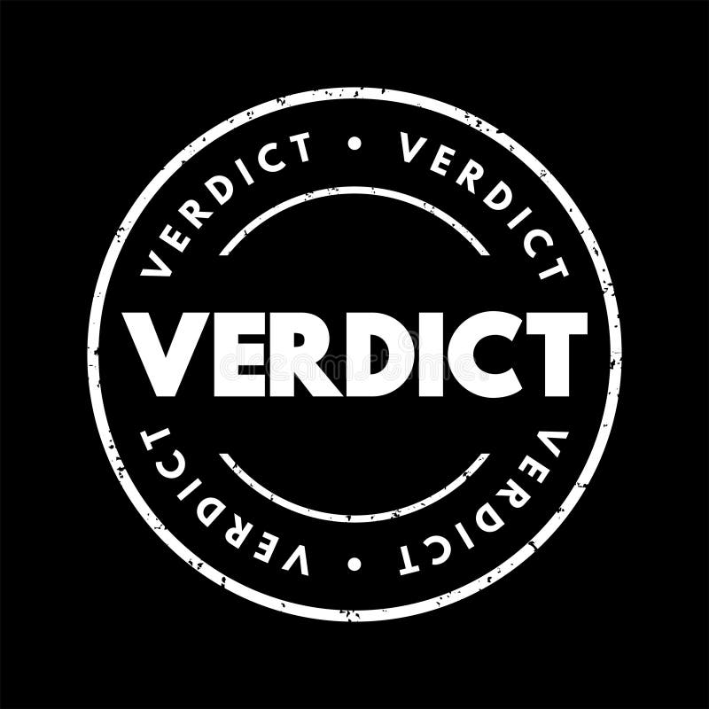 Verdict - Opinion or Decision Made after Judging the Facts that are ...