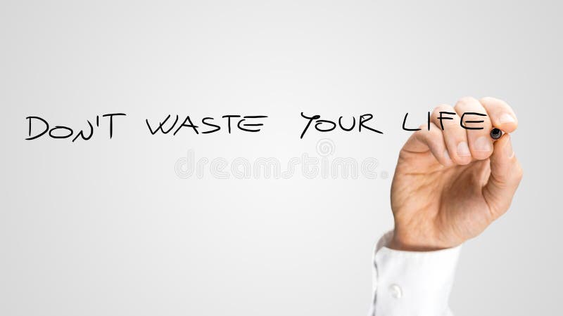 Vergeuden Sie Nicht Ihr Leben Stockbild - Bild von anerkennung ...